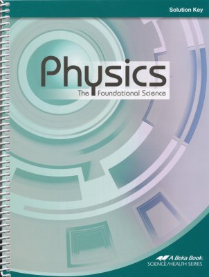 Physics The Foundational Science Solution Key – Homeschool Potpourri